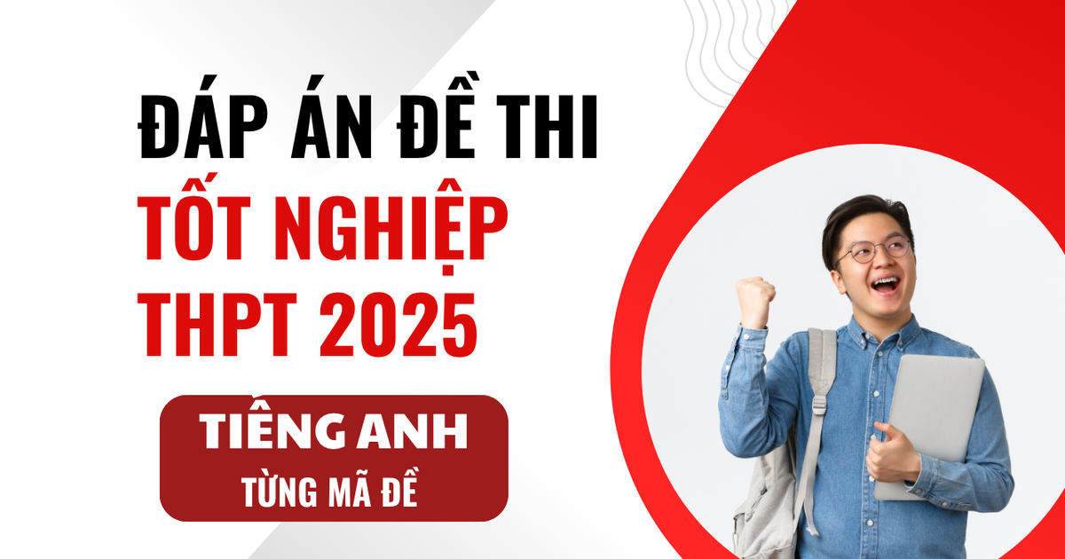 Đáp án môn Tiếng Anh mã đề 1102 thi tốt nghiệp THPT 2025