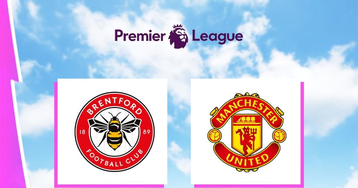 Nhận định trận đấu Brentford vs MU: Quỷ Đỏ "thoát ách" hay tiếp tục lối ...